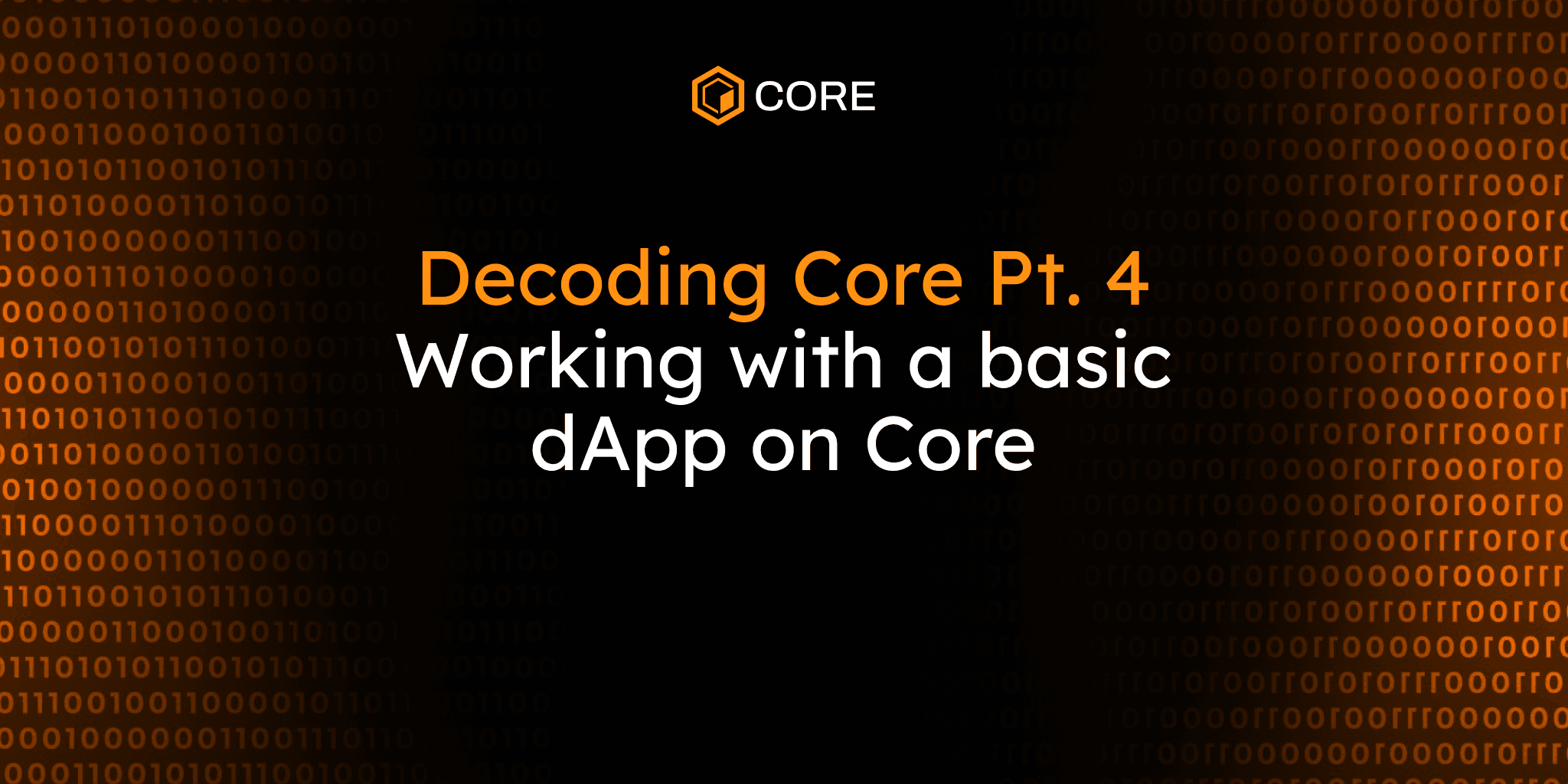 Decoding Core Pt. 4: Process of Building a Simple Full Stack dApp for ... Decoding Core Pt. 4: Process of Building a Simple Full Stack dApp for ...